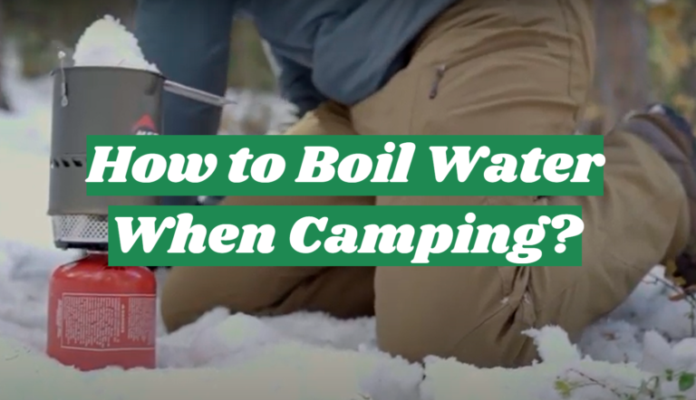How to Boil Water When Camping? - OutdoorProfy