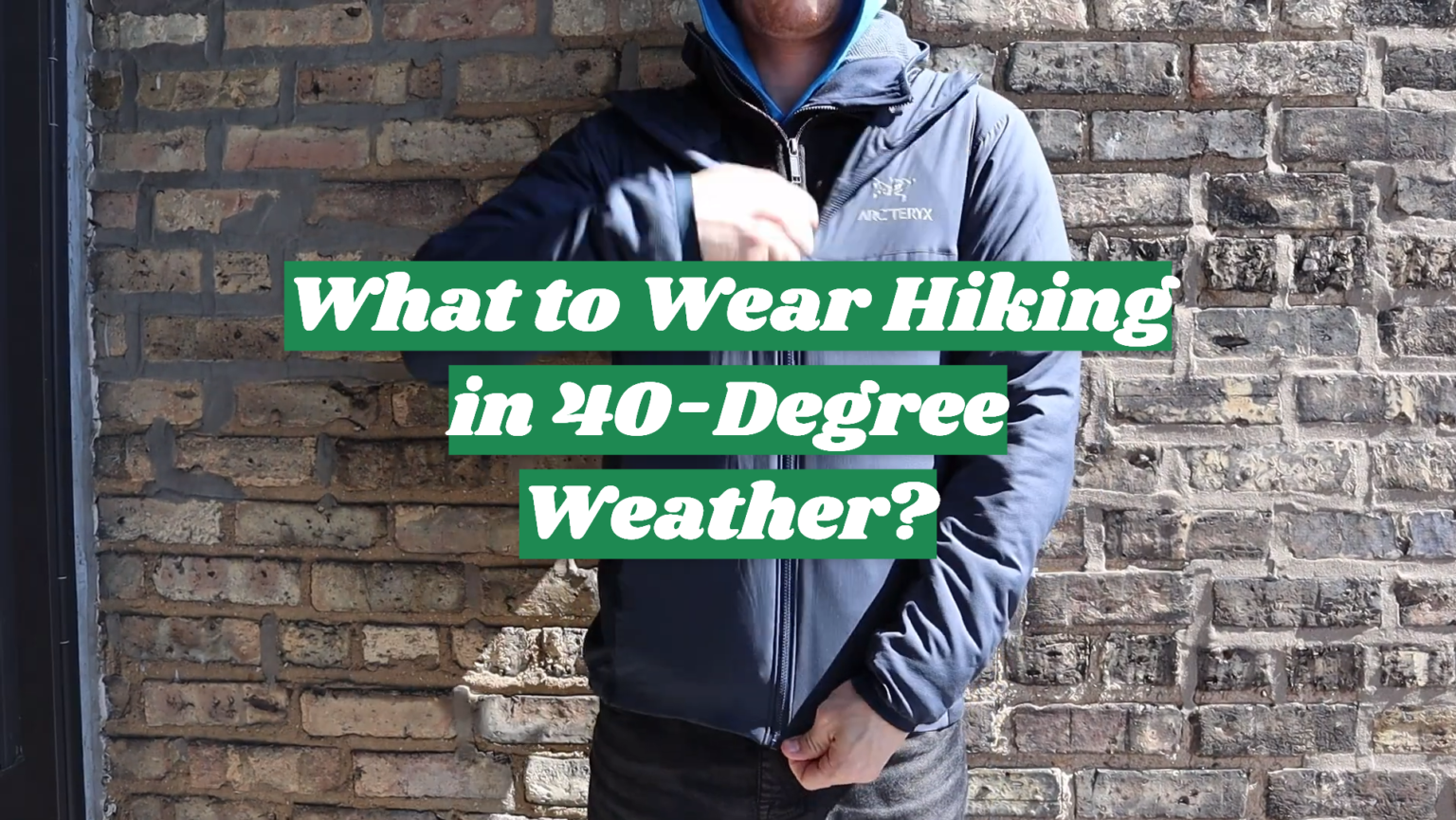 What to Wear Hiking in 40-Degree Weather? - OutdoorProfy