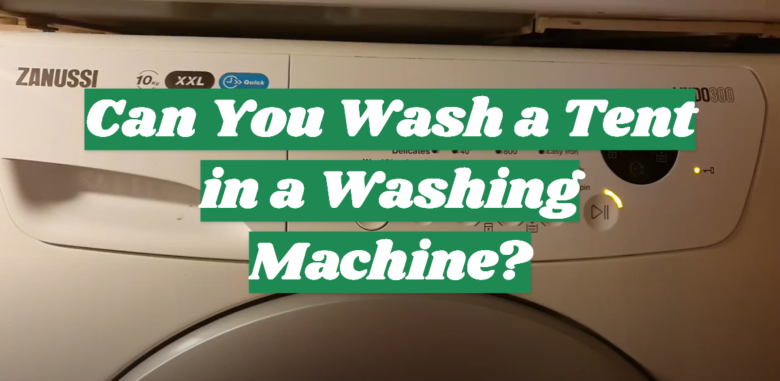 Can You Wash a Tent in a Washing Machine? - OutdoorProfy