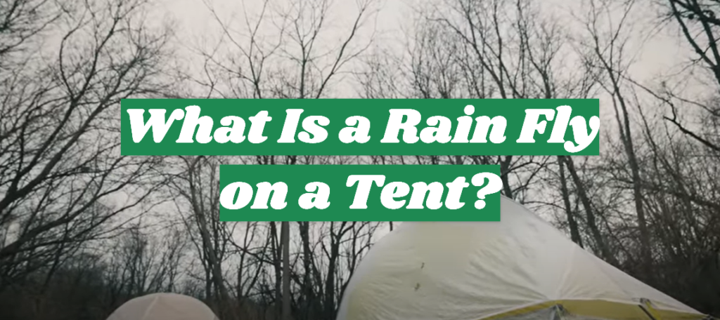What Is a Rain Fly on a Tent? - OutdoorProfy